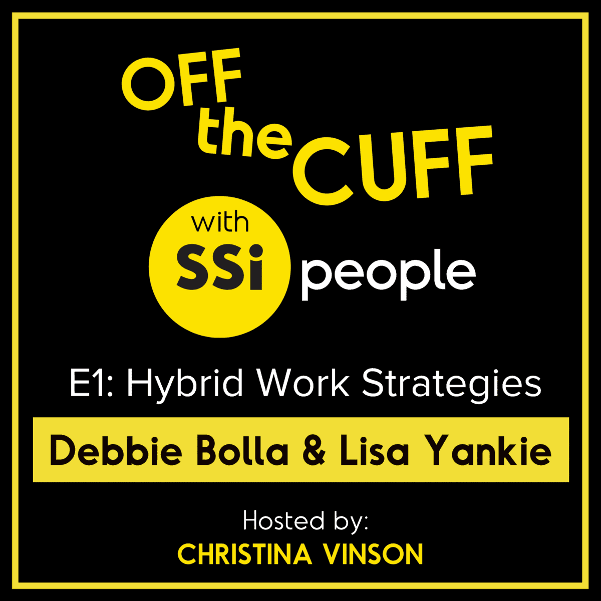 Hybrid Work Strategies Featuring Debbie Bolla & Lisa Yankie - SSi People